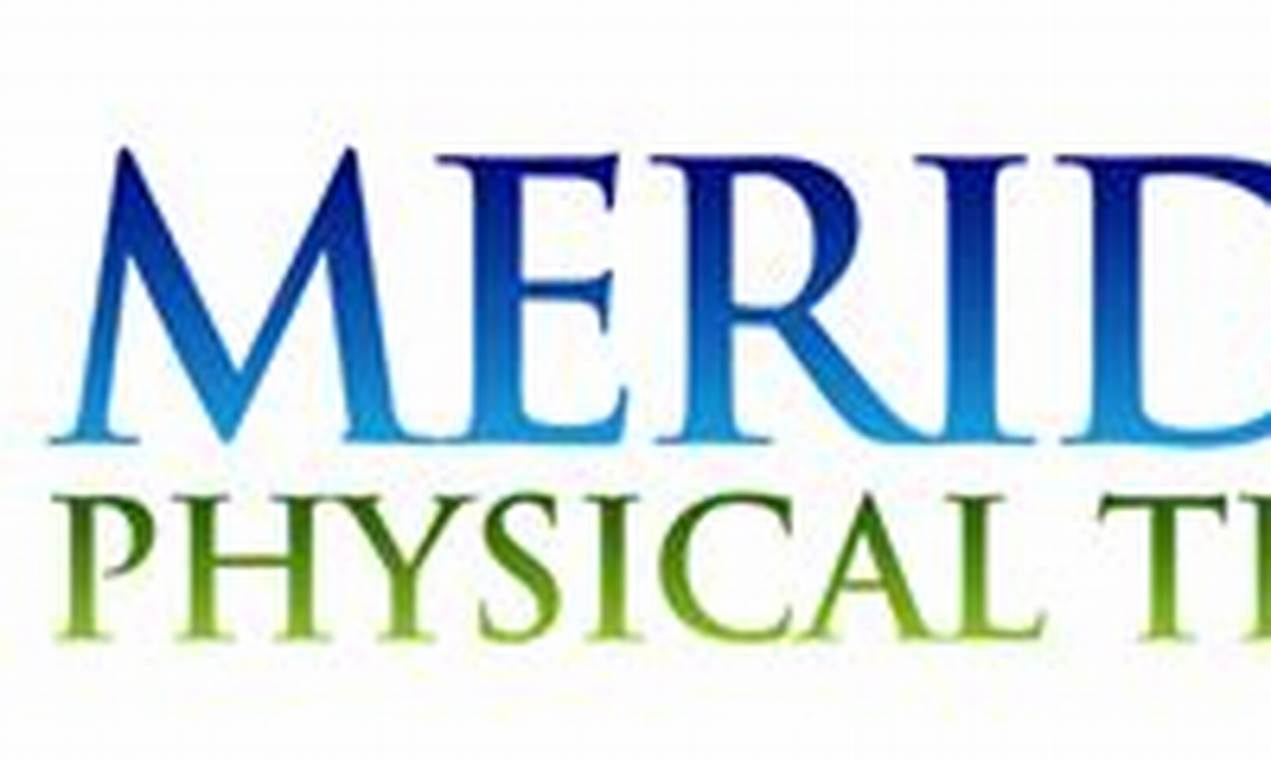 Best Meridian Physical Therapy: Guide & Info