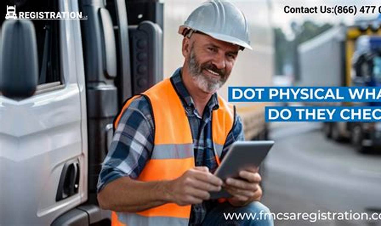 Understanding DOT Physical Exams: What They Entail