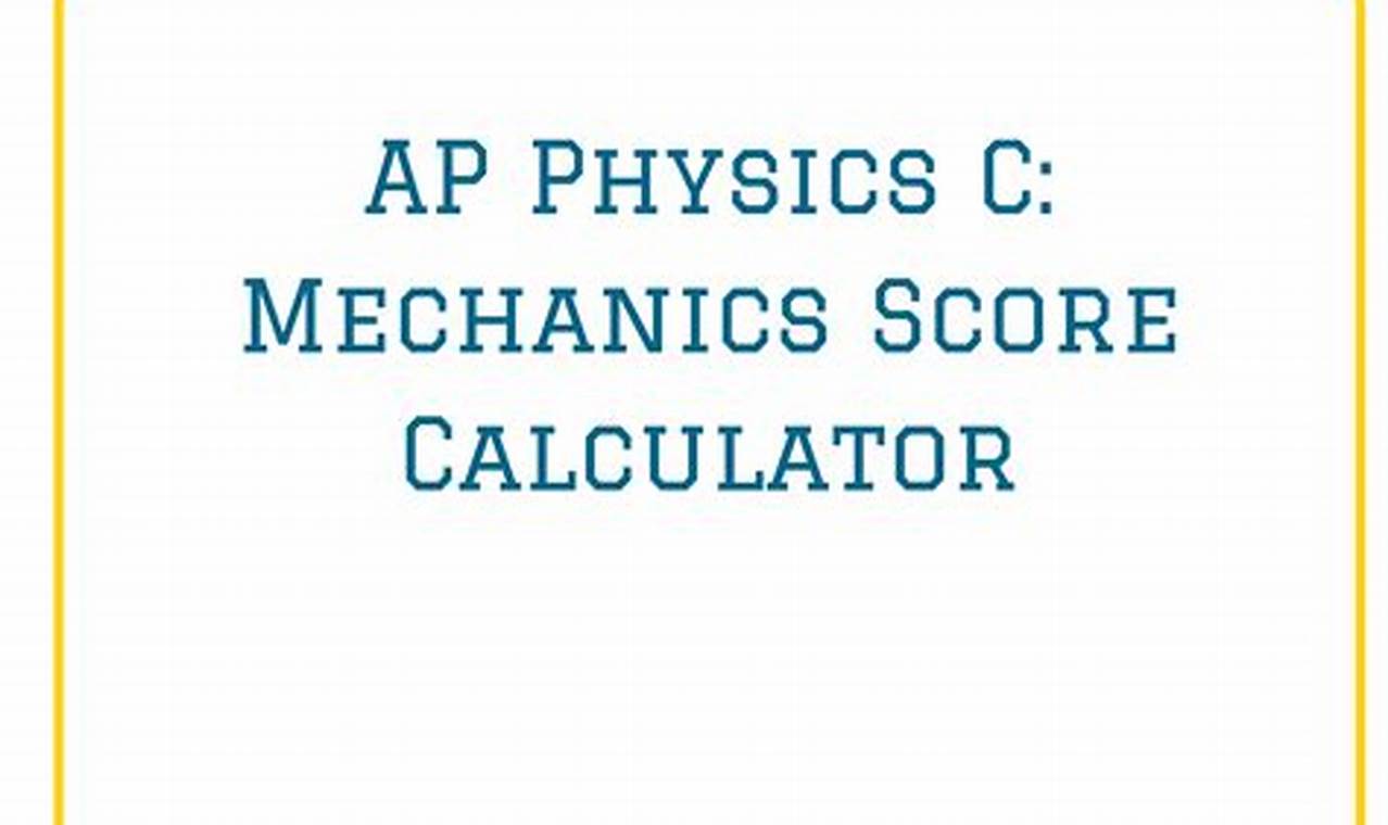 AP Physics 1 & C Mechanics Score Calculator